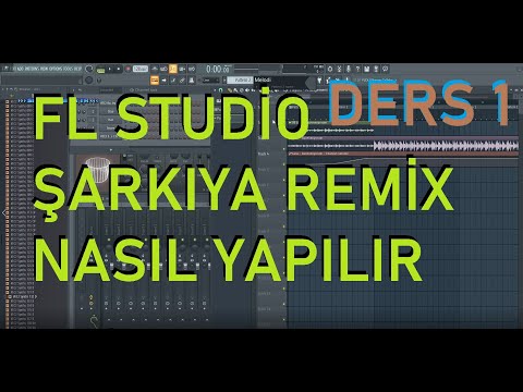 FL Studio 20x Bir Şarkıya Sıfır Bilgi ile Remix Nasıl Yapılır #Ders1 ( Yeni Başlayanlar için )
