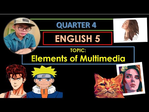 ENGLISH 5 QUARTER 4 WEEK 1 ELEMENTS OF MULTIMEDIA