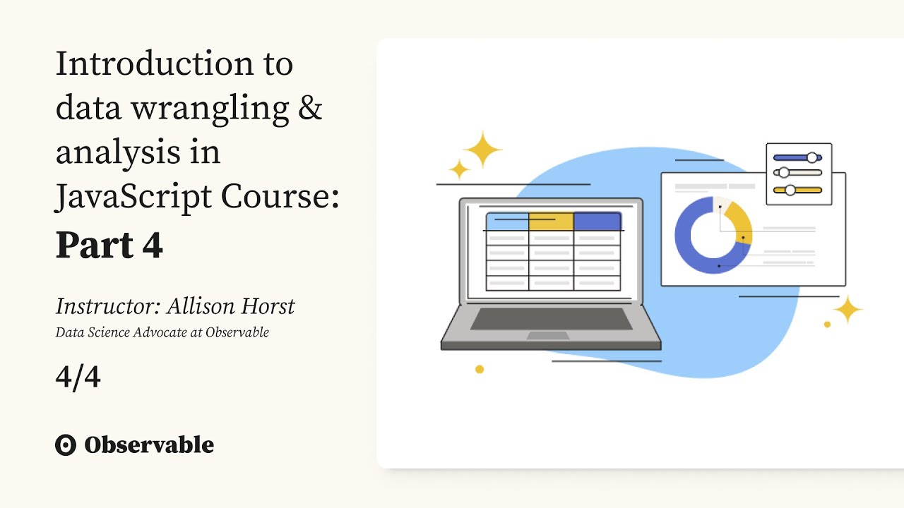 Session 4: Transforms, interactive data viz — Intro to data wrangling & analysis in JavaScript