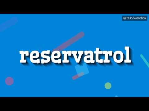 RESERVATROL - HOW TO PRONOUNCE IT!?