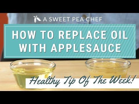 Substituting Applesauce For Oil | A Sweet Pea Chef - Healthy Tip Of The Week!