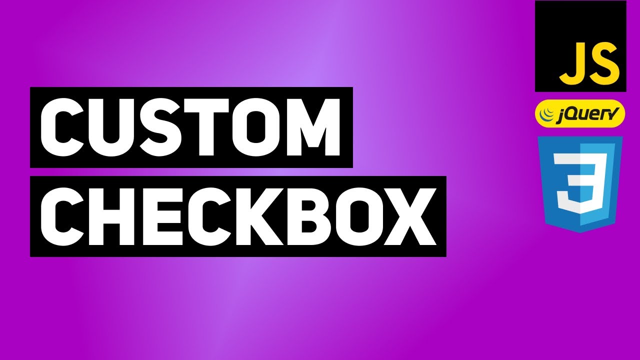 Custom Checkbox Design Tutorial | Design Custom Checkboxes using CSS & jQuery