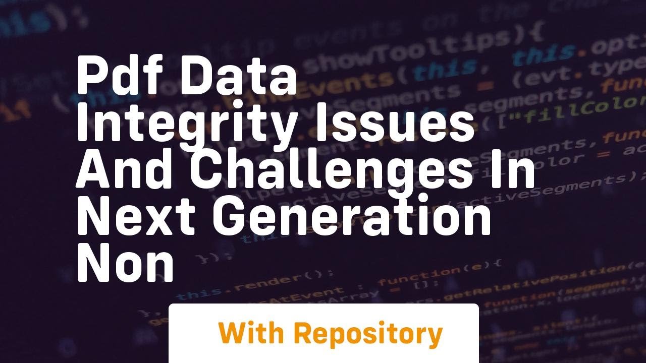 pdf data integrity issues and challenges in next generation non