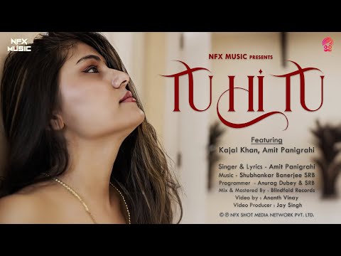 Tu Hi Tu Romantic Song - Kajal Khan | Amit Panigrahi | Shubhankar Banerjee SRB | Nitesh Dadhich