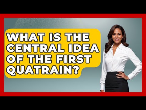 What Is The Central Idea Of The First Quatrain? - Tales And Texts