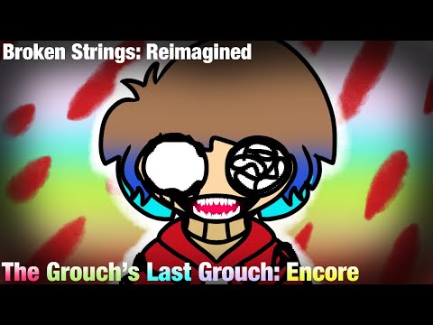 [+FLM] FNF: Broken Strings Reimagined || The Grouch’s Last Grouch: Encore Cover