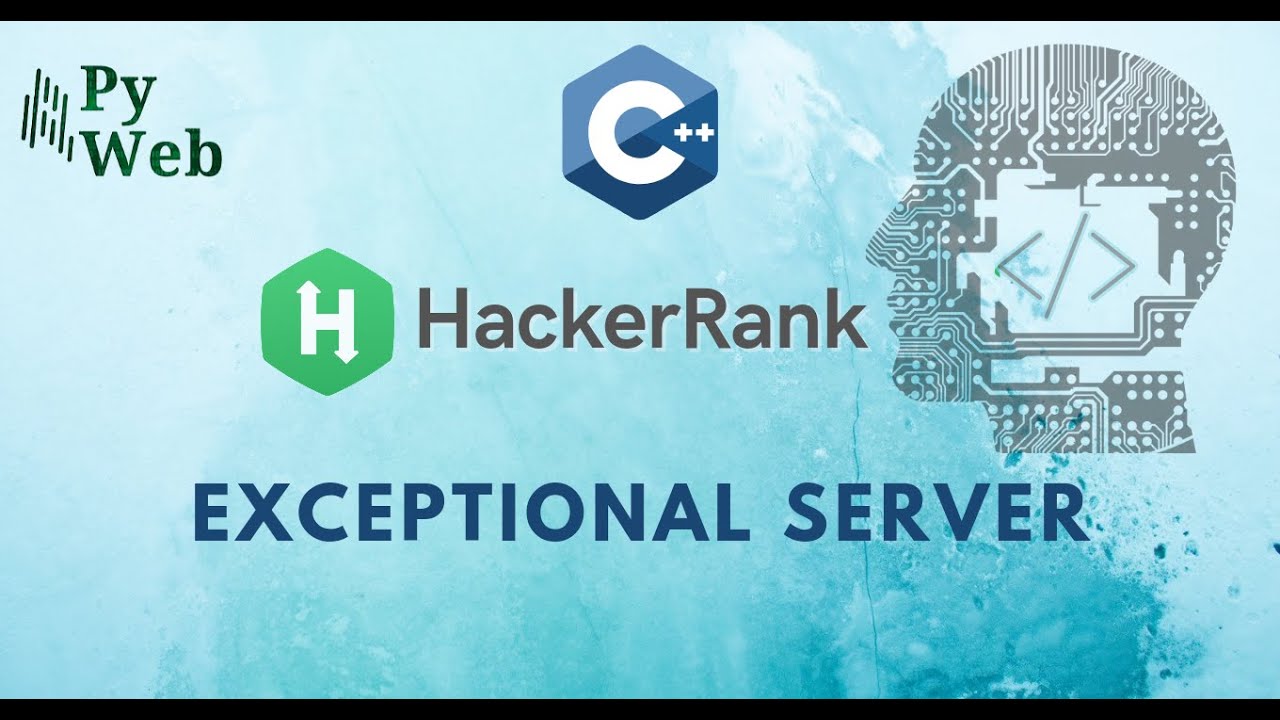 18. Exceptional Server | C++ | Hacker Rank Solutions