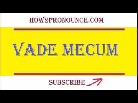 How To Pronounce VADE MECUM