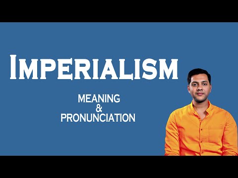 Imperialism Meaning & Pronunciation | Word World Audio Video Dictionary