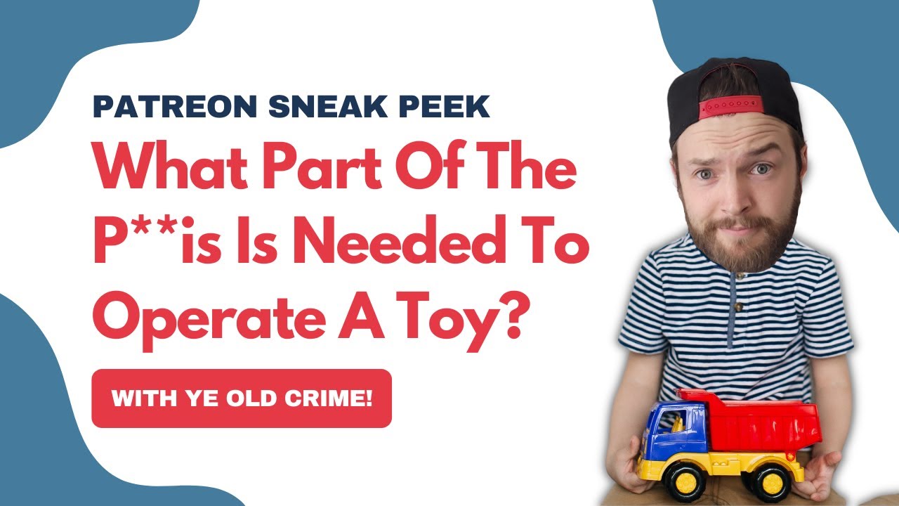 Patreon Sneak Peek | What Part Of The P**is Is Needed To Operate A Toy?