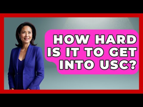 How Hard Is It To Get Into USC? - The College Explorer