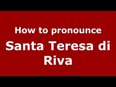 How to pronounce Santa Teresa di Riva (Italian/Italy) - PronounceNames.com