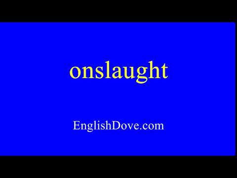 How to pronounce onslaught in American English.