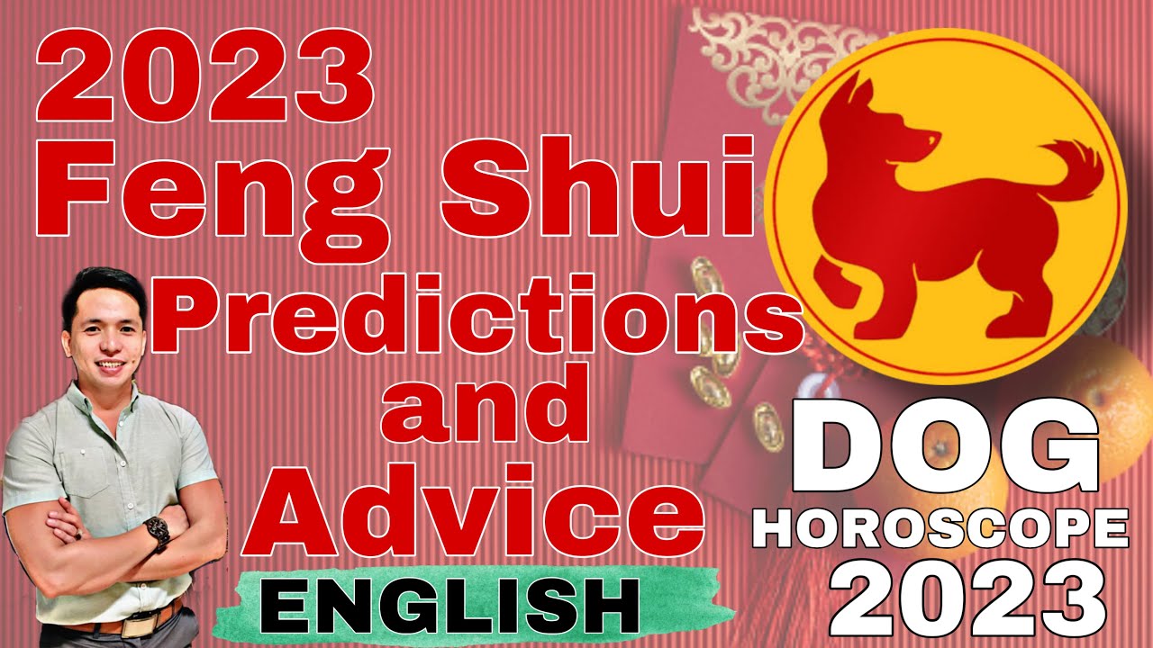 DOG HOROSCOPE 2023 | BEST FENG SHUI FORECAST & ADVICE | ENGLISH LANGUAGE