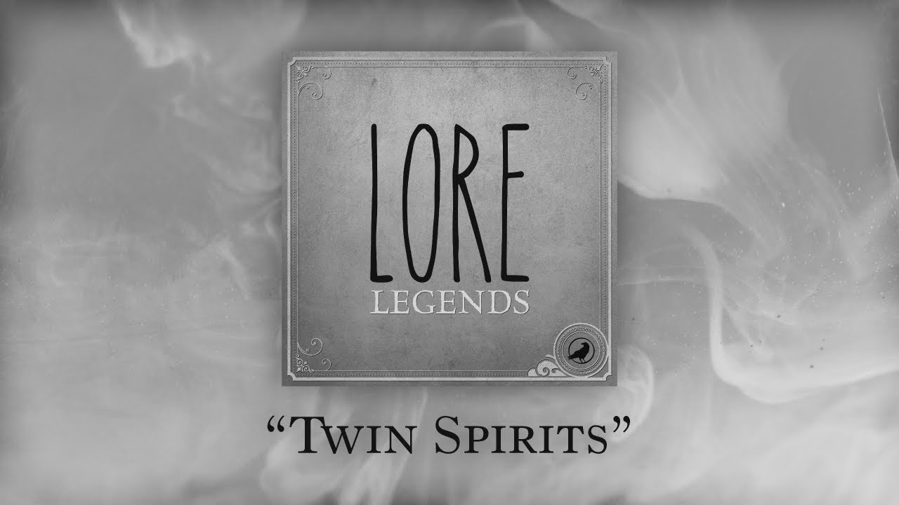 Lore: Twin Spirits