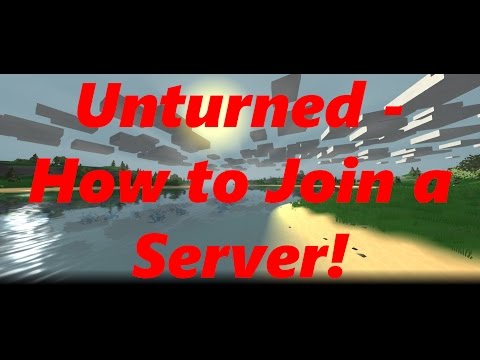 Unturned - How to Join a Server!