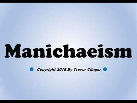 How To Pronounce Manichaeism
