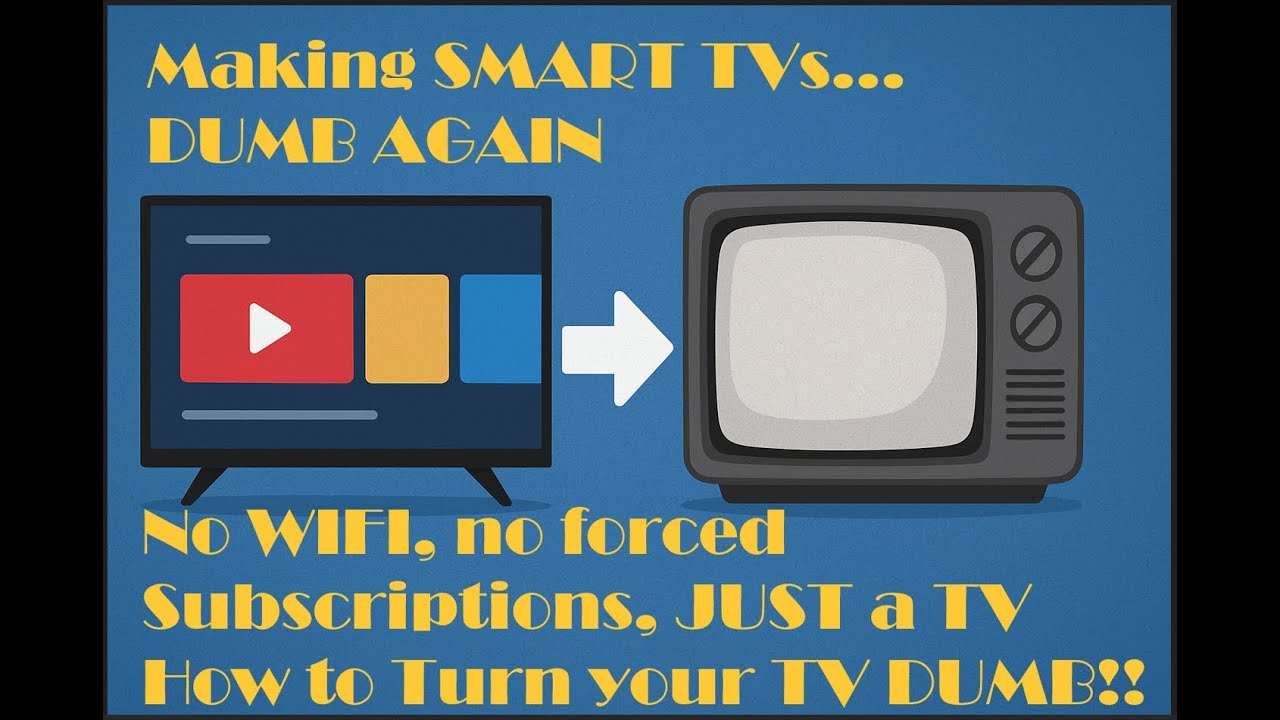 Make Your Smart TV DUMB AGAIN!