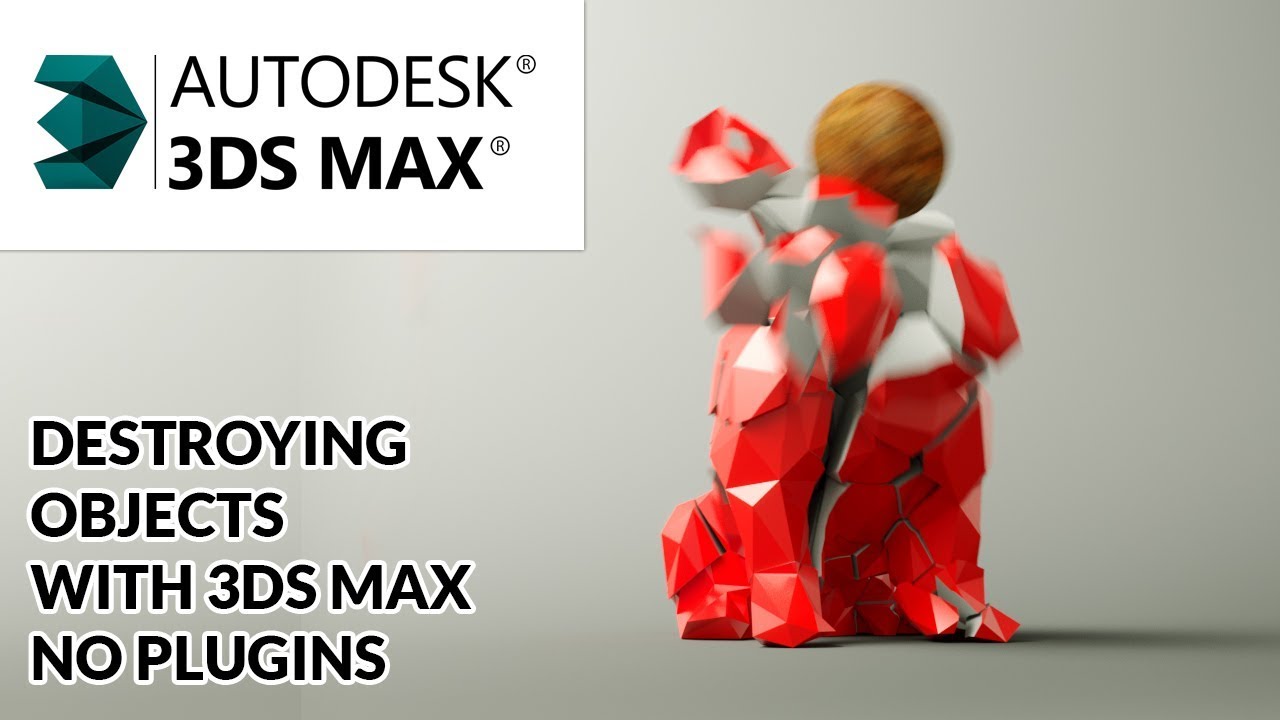 3ds max tutorial - Destroying objects with 3ds max without using any plugins