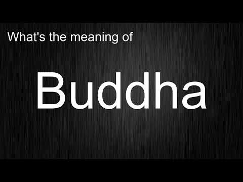 What's the meaning of "Buddha", How to pronounce Buddha?