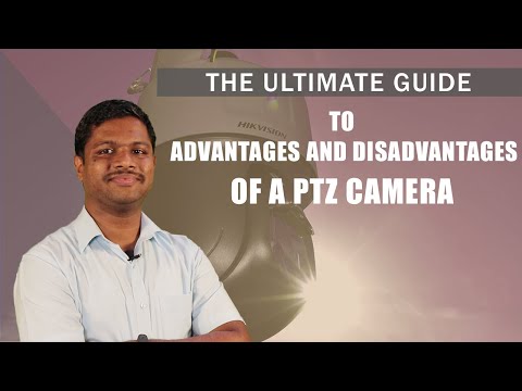 What are the Advantages and Disadvantages of a PTZ camera