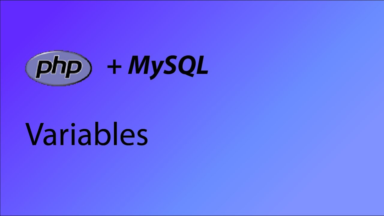 PHP & MySQL Tutorial 4 - Variables
