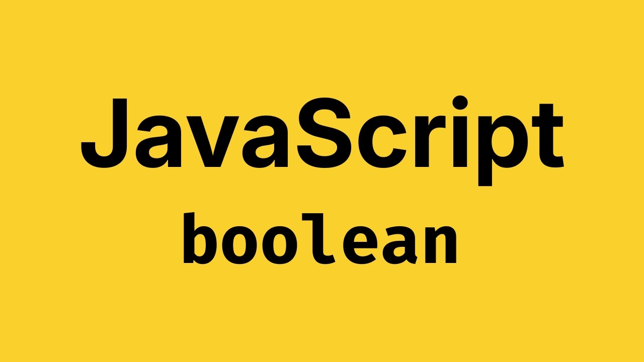 Booleans in JavaScript - JavaScript Course 2026