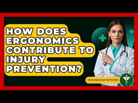 How Does Ergonomics Contribute To Injury Prevention? - Pain Medicine Network