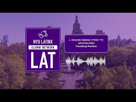 NYU Latinx Alumni Network (LAN) Oral History Project
