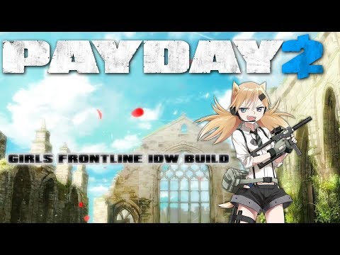 Steam Community :: Video :: PAYDAY 2 Girls Frontline IDW Build