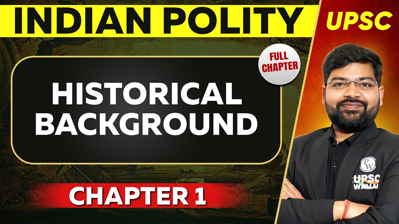 Historical Background FULL CHAPTER | Indian Polity Chapter 1 | UPSC Preparation ⚡