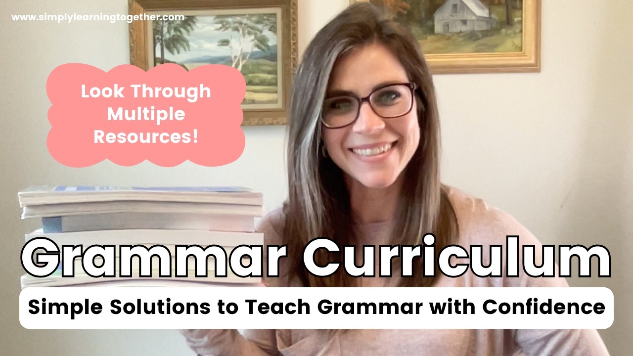 Homeschool Grammar Curricula and Resources - Simple Solutions to Teach Grammar with Confidence!