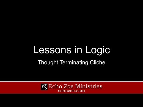 Lessons in Logic: Thought Terminating Cliche
