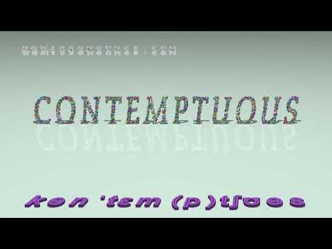 contemptuous - pronunciation + Examples in sentences and phrases