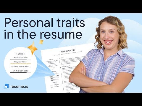How to show your best personal traits through your resume