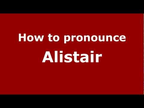 How to Pronounce Alistair - PronounceNames.com
