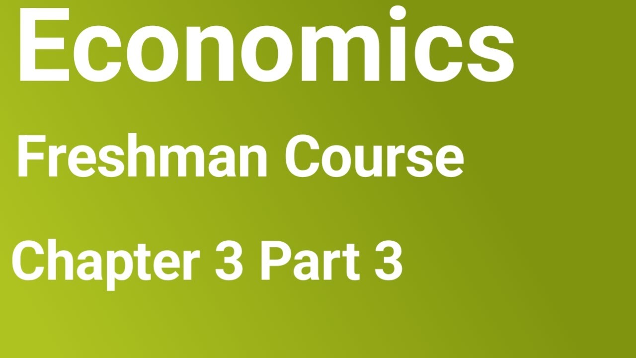 Economics freshman course chapter 3 Part 3