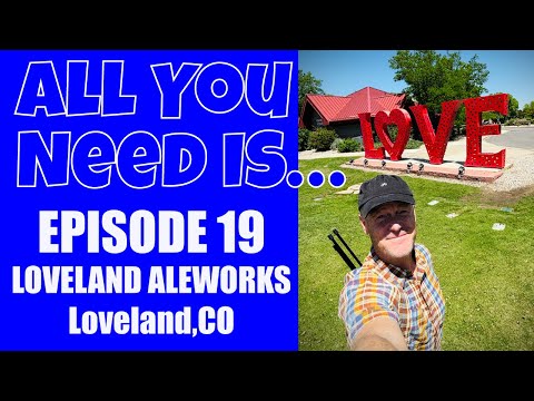 Episode 19: Loveland Aleworks, Loveland, CO