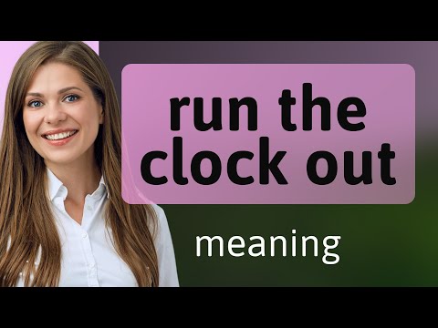 Understanding "Run the Clock Out": A Guide for English Learners