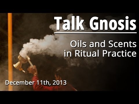 [Talk Gnosis] Oils and Scents in Ritual Practice – The Gnostic Wisdom ...