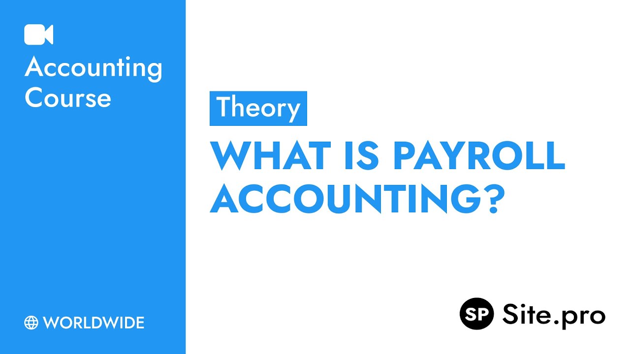 Accounting: What Is Payroll Accounting? | Worldwide Theory