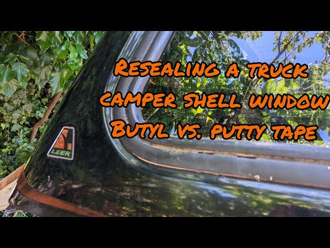 Resealing a Truck Camper Shell Window Butyl vs. Putty Tape