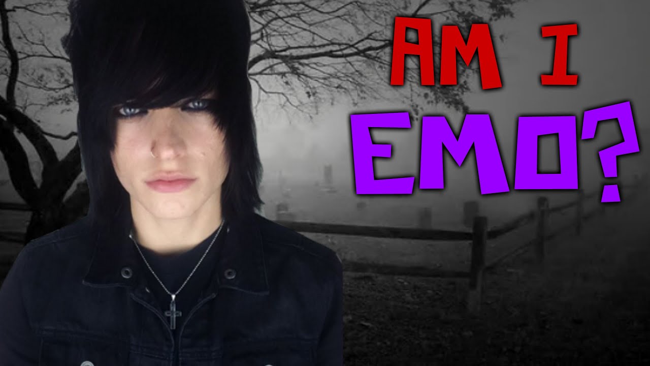 AM I EMO?