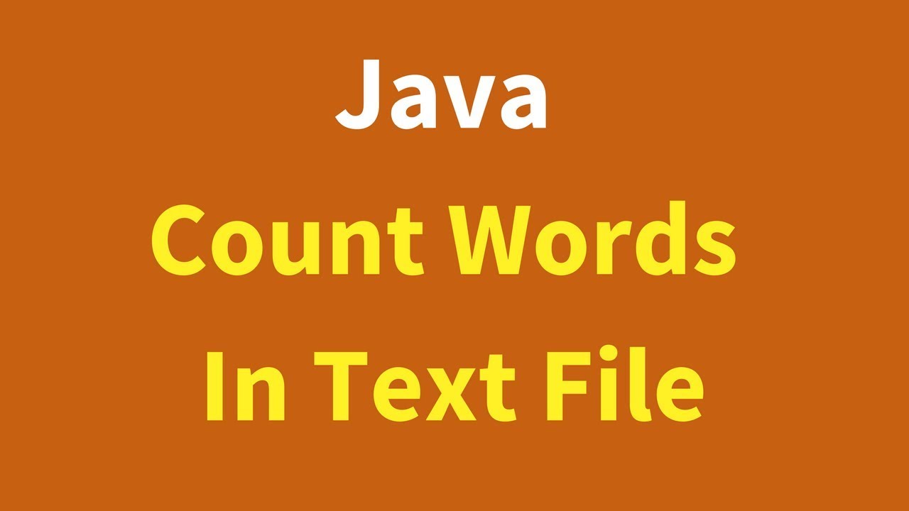 Java Tutorial - How to Count Words in a Text File Using Java | With Source Code