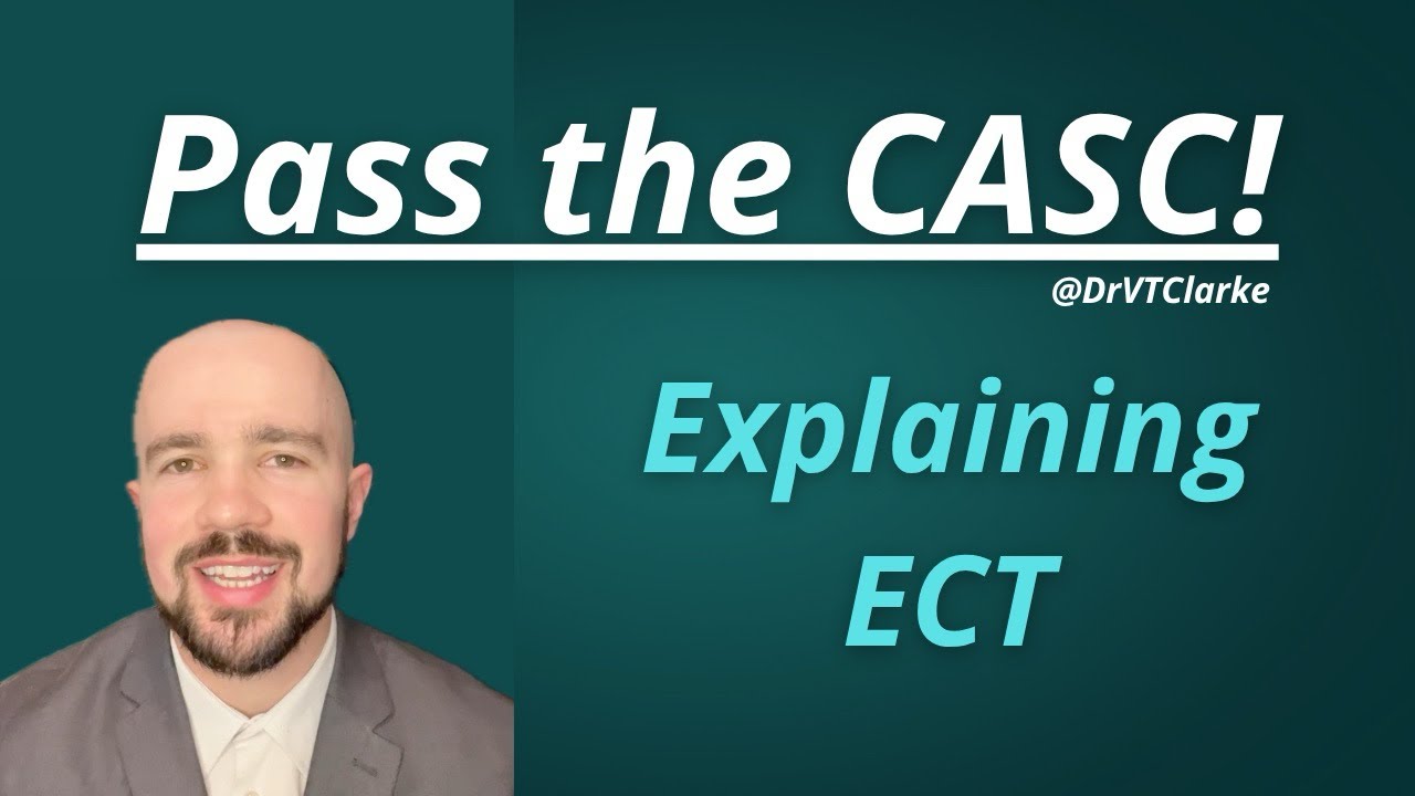 Explaining ECT | Pass the CASC | Psychiatry Exam Revision
