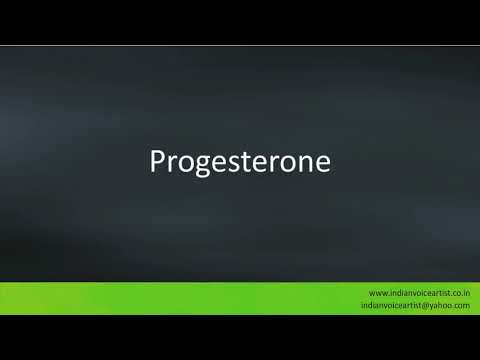 Pronunciation of the word(s) "Progesterone".