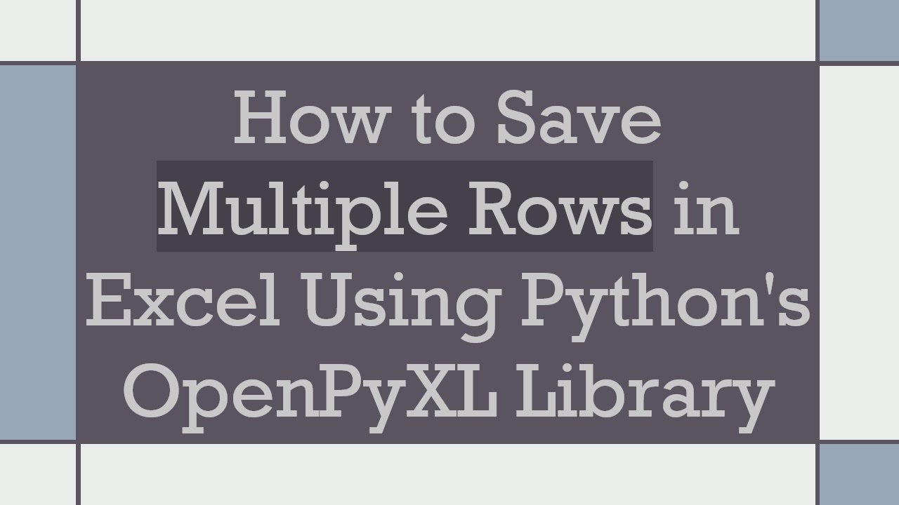 How to Save Multiple Rows in Excel Using Python's OpenPyXL Library