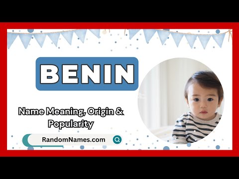 Benin - Baby Boy Name Meaning, Origin & Popularity - RandomNames.com