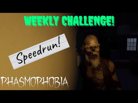 Gotta go fast? Speed Run - Phasmophobia Weekly Challenge.