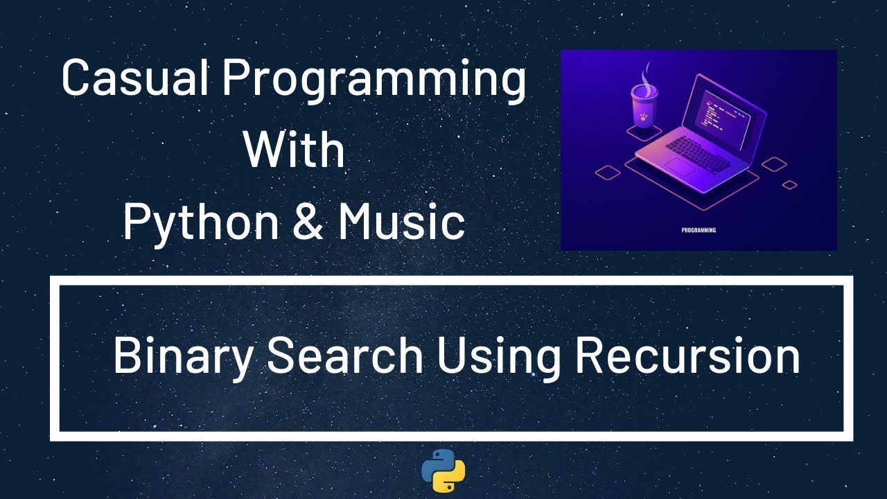Casual Programming With Python & Music : Binary Search Using Recursion